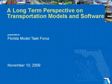 PPT – A Long Term Perspective on Transportation Models and Software ...