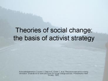 Theories of social change: the basis of activist strategy presentation ...