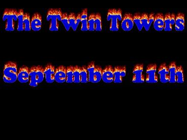 PPT – On September 11th, 2001 PowerPoint presentation | free to view ...
