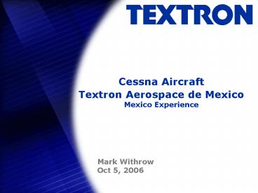 PPT – Cessna Aircraft Textron Aerospace de Mexico Mexico Experience ...