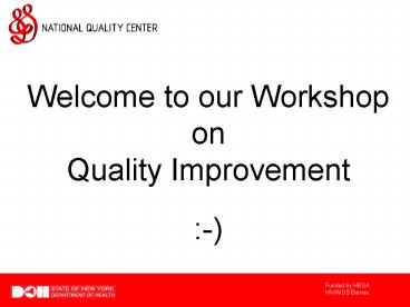 PPT – Welcome to our Workshop on Quality Improvement : PowerPoint ...