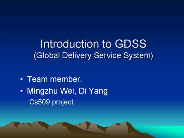 Introduction to GDSS Global Delivery Service System presentation | free ...