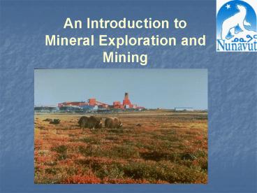 An Introduction to Mineral Exploration and Mining presentation | free ...