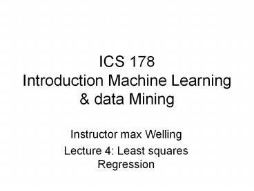 PPT – ICS 178 Introduction Machine Learning PowerPoint presentation ...