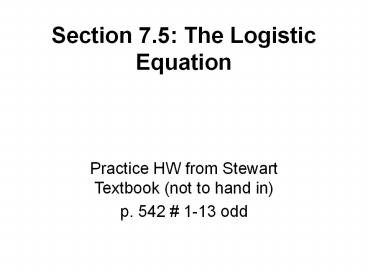 PPT – Section 7.5: The Logistic Equation PowerPoint presentation | free ...