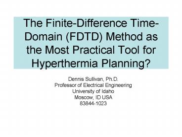 The Finite-Difference Time-Domain (FDTD) Method as the Most Practical Tool for Hyperthermia ...