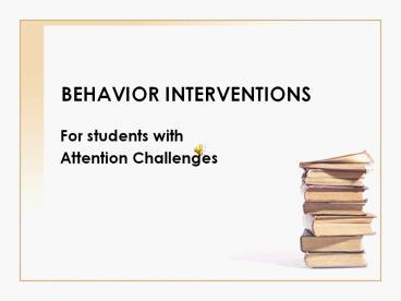 PPT – BEHAVIOR INTERVENTIONS PowerPoint presentation | free to download ...