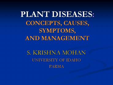 PLANT DISEASES: CONCEPTS, CAUSES, SYMPTOMS, AND MANAGEMENT presentation ...