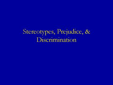 PPT – Stereotypes, Prejudice, PowerPoint presentation | free to view ...