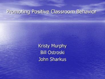 Promoting Positive Classroom Behavior presentation | free to view