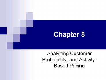 PPT – Analyzing Customer Profitability, and Activity-Based Pricing ...