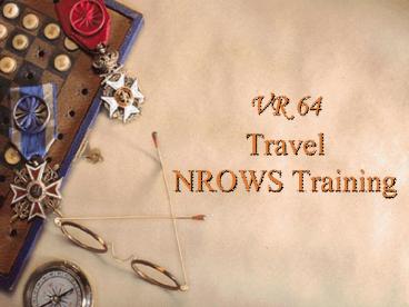VR 64 Travel NROWS Training presentation | free to view
