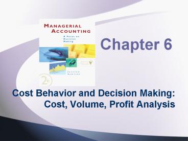 PPT – Cost Behavior and Decision Making: Cost, Volume, Profit Analysis ...