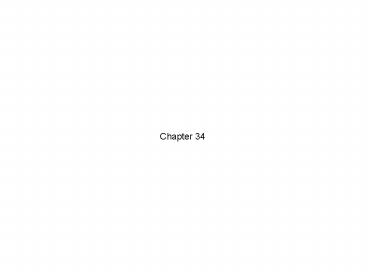 PPT – Ch34 PowerPoint presentation | free to download - id: 15a6f5-MzhiY