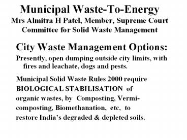 PPT – Municipal Waste-To-Energy Mrs Almitra H Patel, Member, Supreme ...