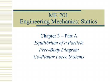 PPT – ME 201 Engineering Mechanics: Statics PowerPoint presentation ...