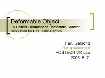 Deformable Object : A Unified Treatment of Elastostatic Contact ...