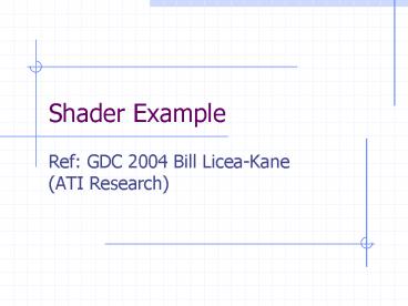 PPT – Shader Example PowerPoint presentation | free to view - id ...