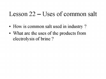 Lesson 22 Uses of common salt presentation | free to view