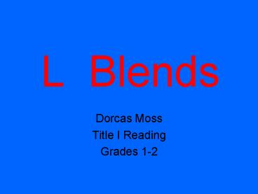 L Blends presentation | free to view