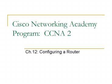 Cisco Networking Academy Program: CCNA 2 presentation | free to view