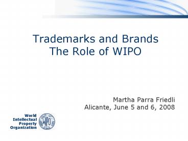 Trademarks and Brands The Role of WIPO presentation | free to view