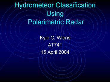 Hydrometeor Classification Using Polarimetric Radar presentation | free to view