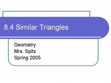 8'4 Similar Triangles presentation | free to view