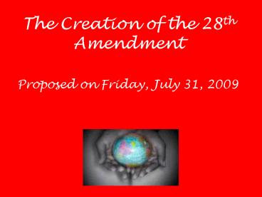The Creation of the 28th Amendment presentation | free to view