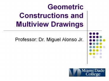 PPT – Geometric Constructions and Multiview Drawings PowerPoint ...