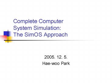 Complete Computer System Simulation: The SimOS Approach presentation ...