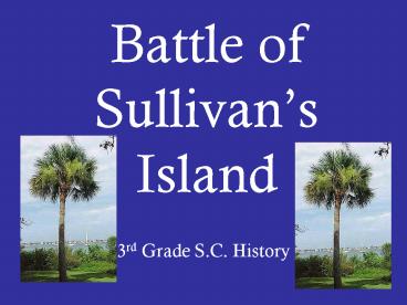 Battle of Sullivans Island presentation | free to view