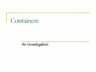 PPT – Containers PowerPoint presentation | free to view - id: 1d4419-N2UwO
