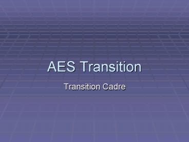 AES Transition presentation | free to view