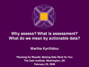 Why assess? What is assessment? What do we mean by actionable data ...