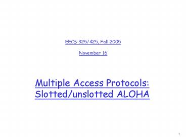 Multiple Access Protocols: Slottedunslotted ALOHA presentation | free ...