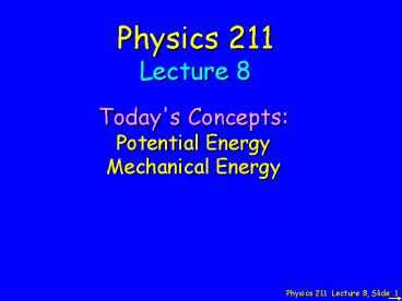 Physics 211 Lecture 8, Slide 1 presentation | free to view