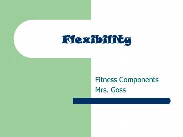 Flexibility presentation | free to view