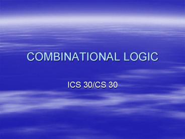 PPT – COMBINATIONAL LOGIC PowerPoint presentation | free to view - id ...