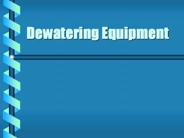 PPT – Dewatering Equipment PowerPoint presentation | free to view - id ...