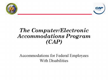 PPT – The ComputerElectronic Accommodations Program CAP PowerPoint ...