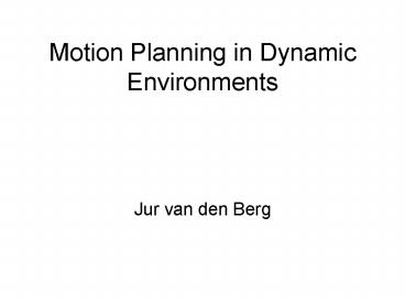PPT – Motion Planning in Dynamic Environments PowerPoint presentation ...
