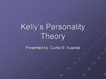 PPT – Kellys Personality Theory PowerPoint presentation | free to view ...
