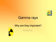 PPT – Gamma Rays PowerPoint presentation | free to download - id ...