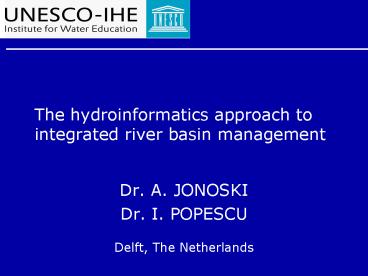 The hydroinformatics approach to integrated river basin management ...