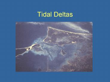 PPT – Tidal Deltas PowerPoint presentation | free to download - id ...