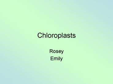 Chloroplasts presentation | free to view