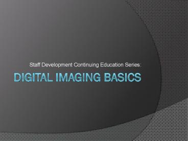 PPT – Digital Imaging Basics PowerPoint presentation | free to view ...