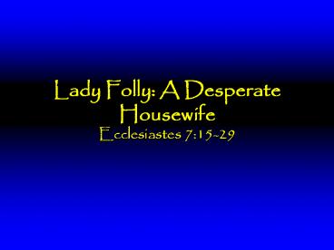 Lady Folly: A Desperate Housewife presentation | free to view
