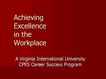 Achieving Excellence in the Workplace presentation | free to view